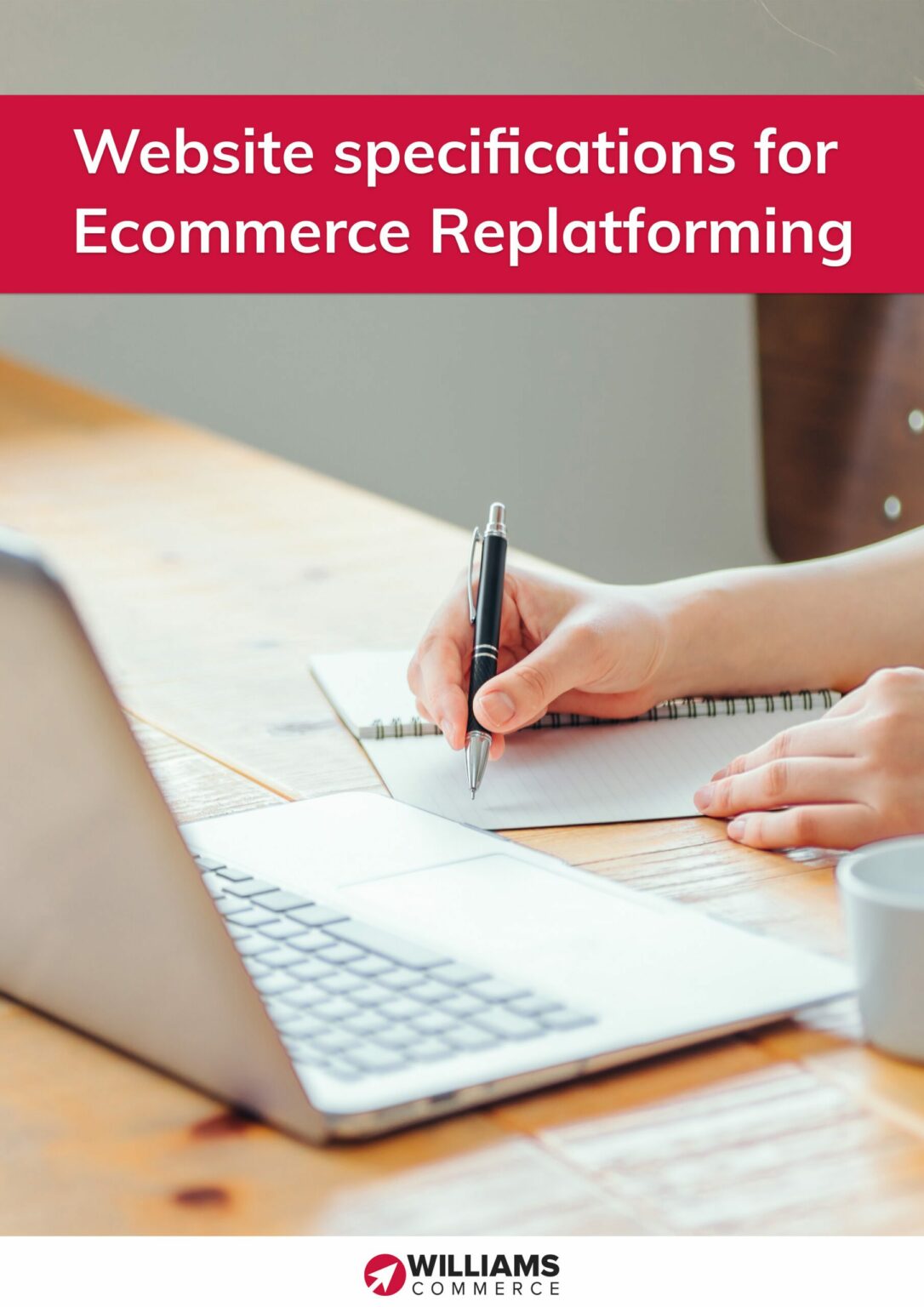 Website Specification For Ecommerce Replatforming - Williams Commerce